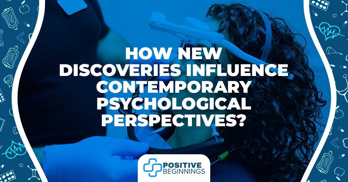 How New Discoveries Shape Contemporary Psychological Perspectives